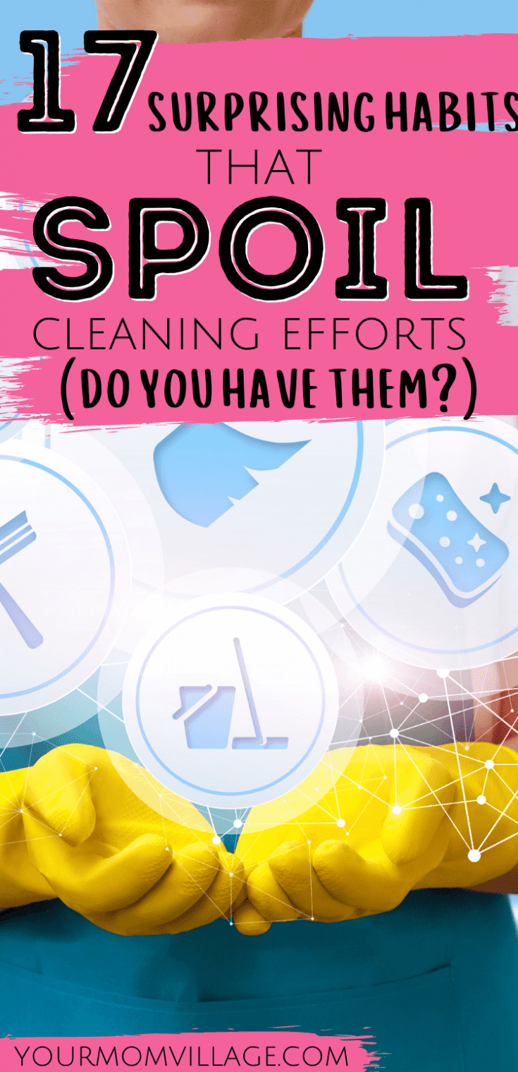 17 Bad Cleaning habits that are sabotaging your efforts in keeping a ...