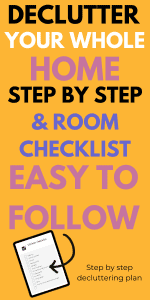 Create a decluttering plan you can stick to: even if you have no time